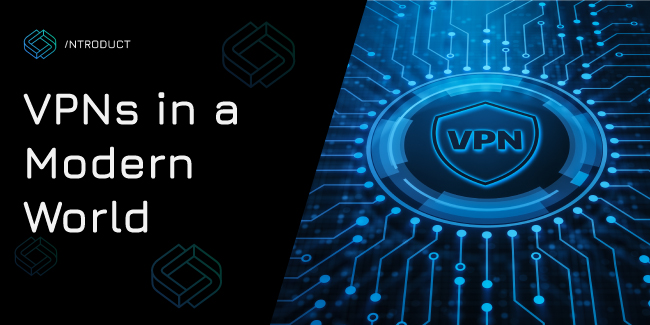 The Vital Role of VPNs in Today's Modern World